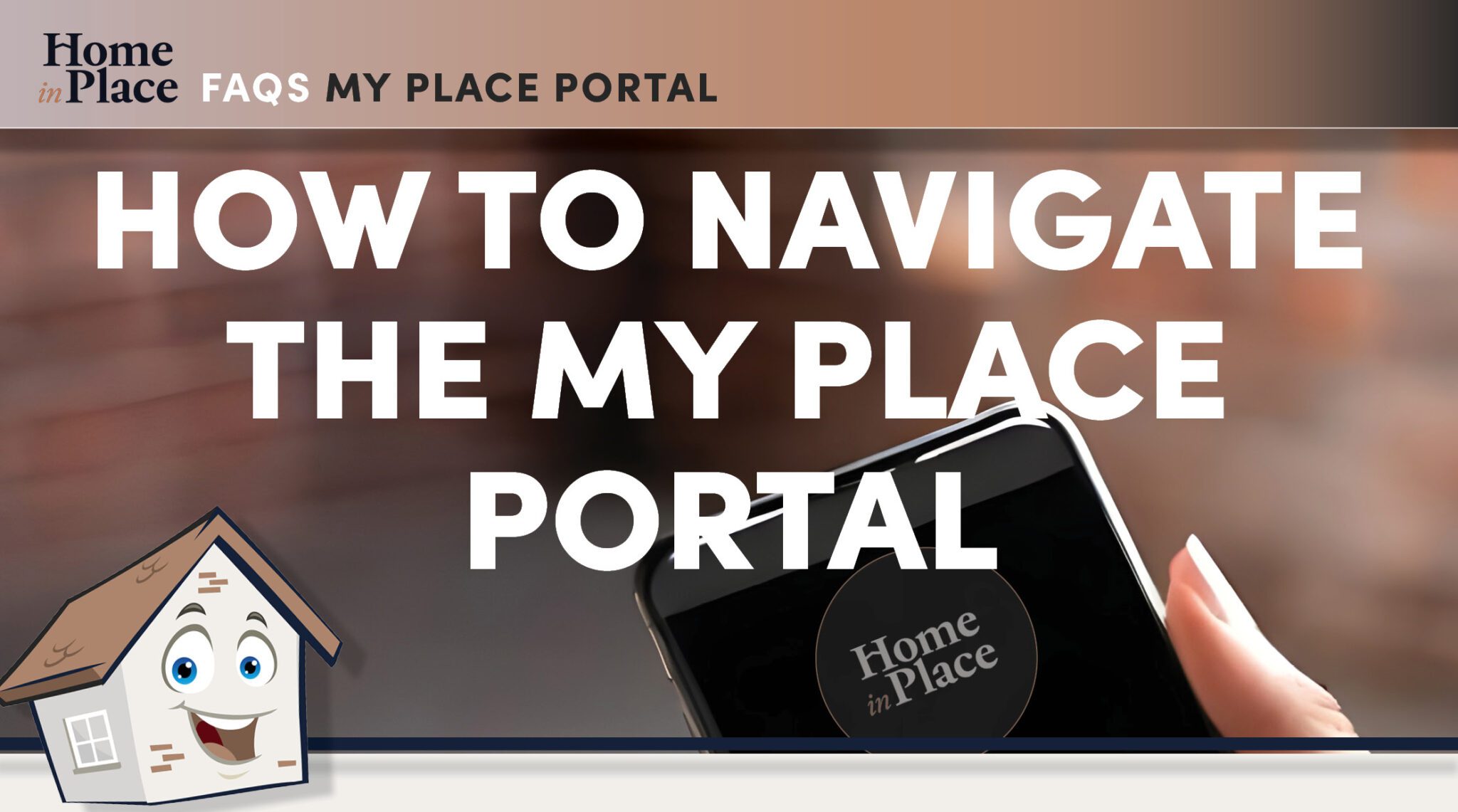 Accessing and navigating the My Place Portal : Home In Place